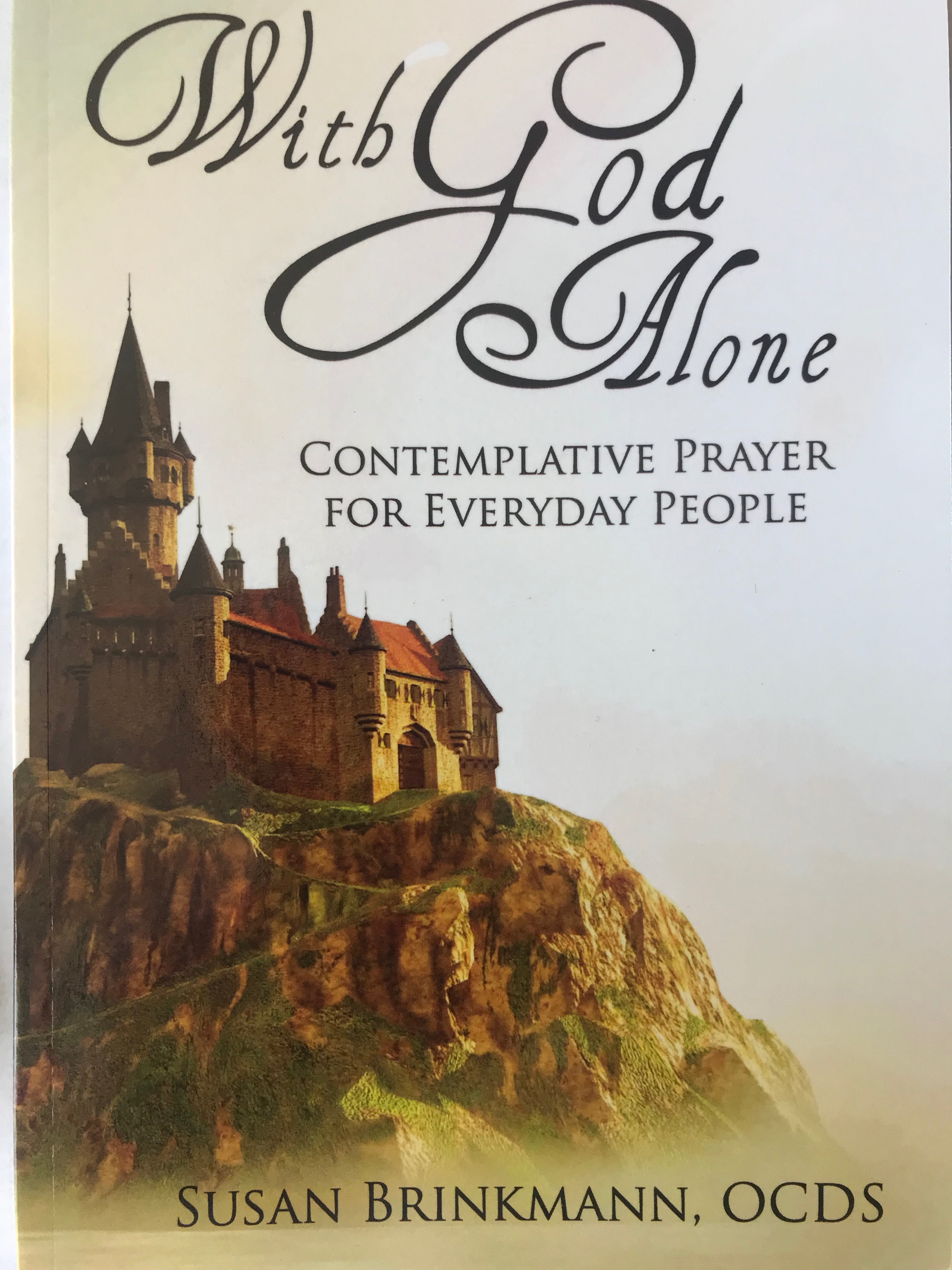 With God Alone: Contemplative Prayer For Everyday People | Live Catholic